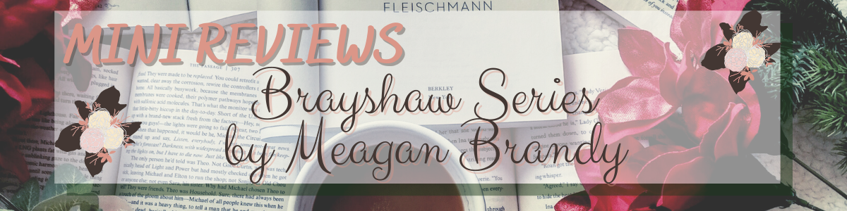 Mini Review: Brayshaw Series by Meagan Brandy – Adventures in Literature