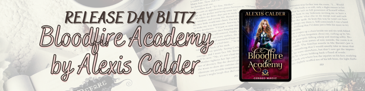 Release Day Blitz: Bloodfire Academy by Alexis Calder – Adventures in ...