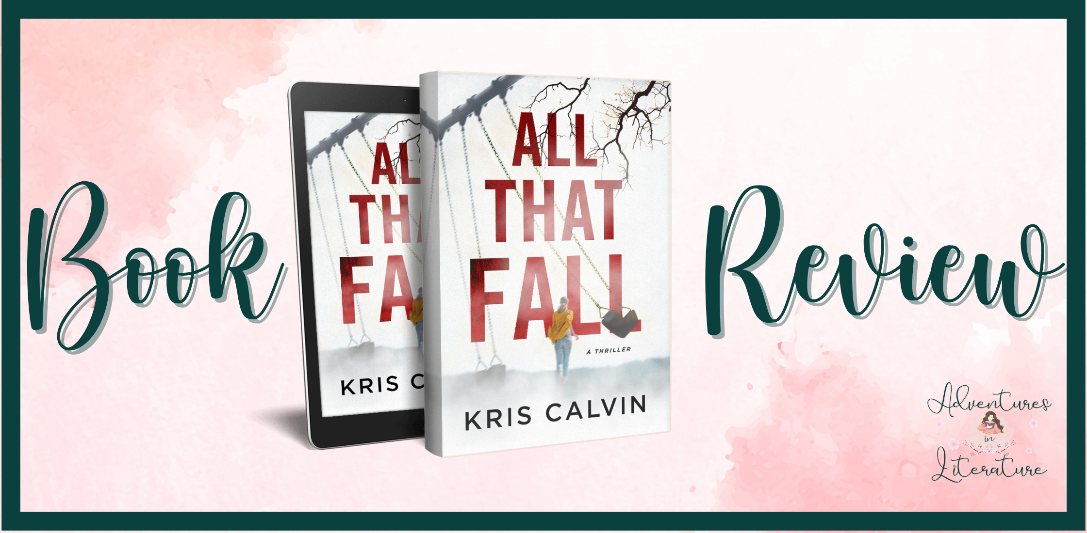 Book Review: All That Fall by Kris Calvin – Adventures in Literature