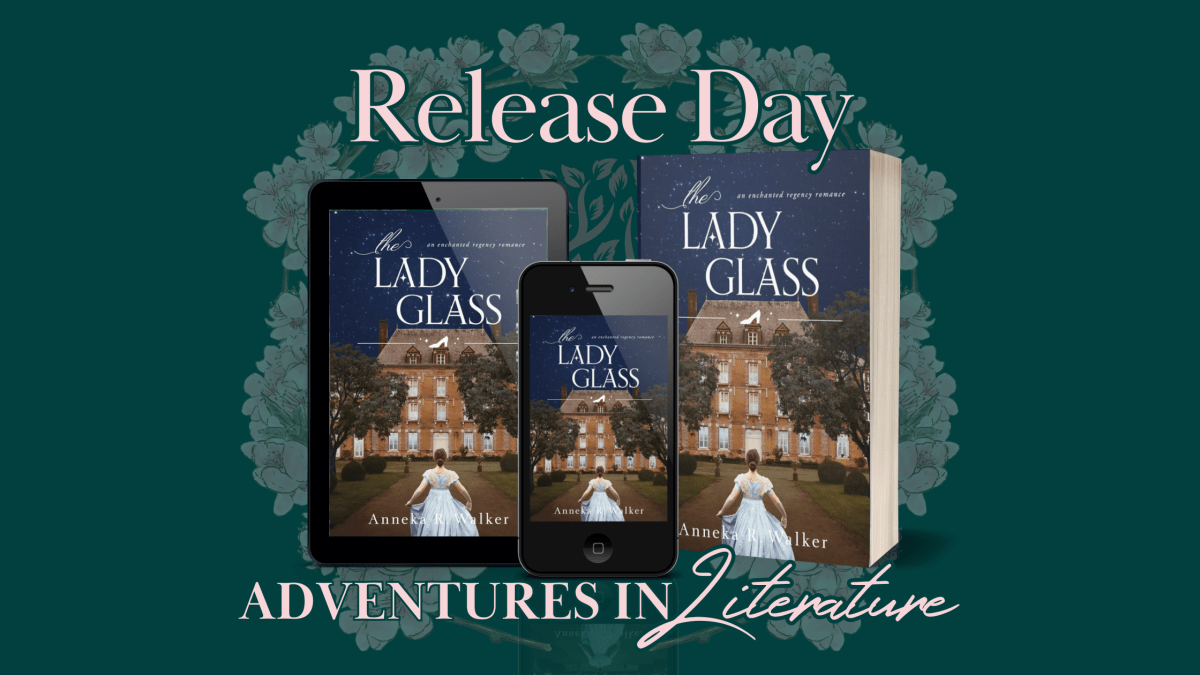 Release Day: The Lady Glass by Anneka R. Walker – Adventures in Literature