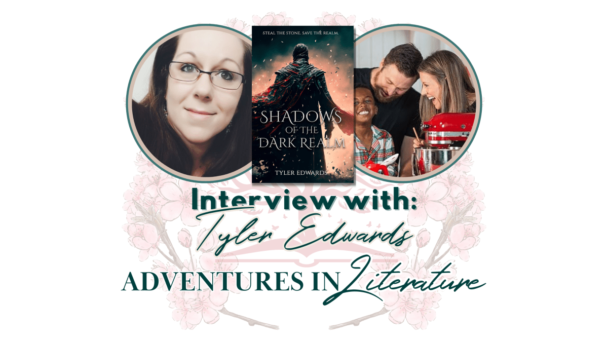 Interview With Tyler Edwards – Adventures in Literature