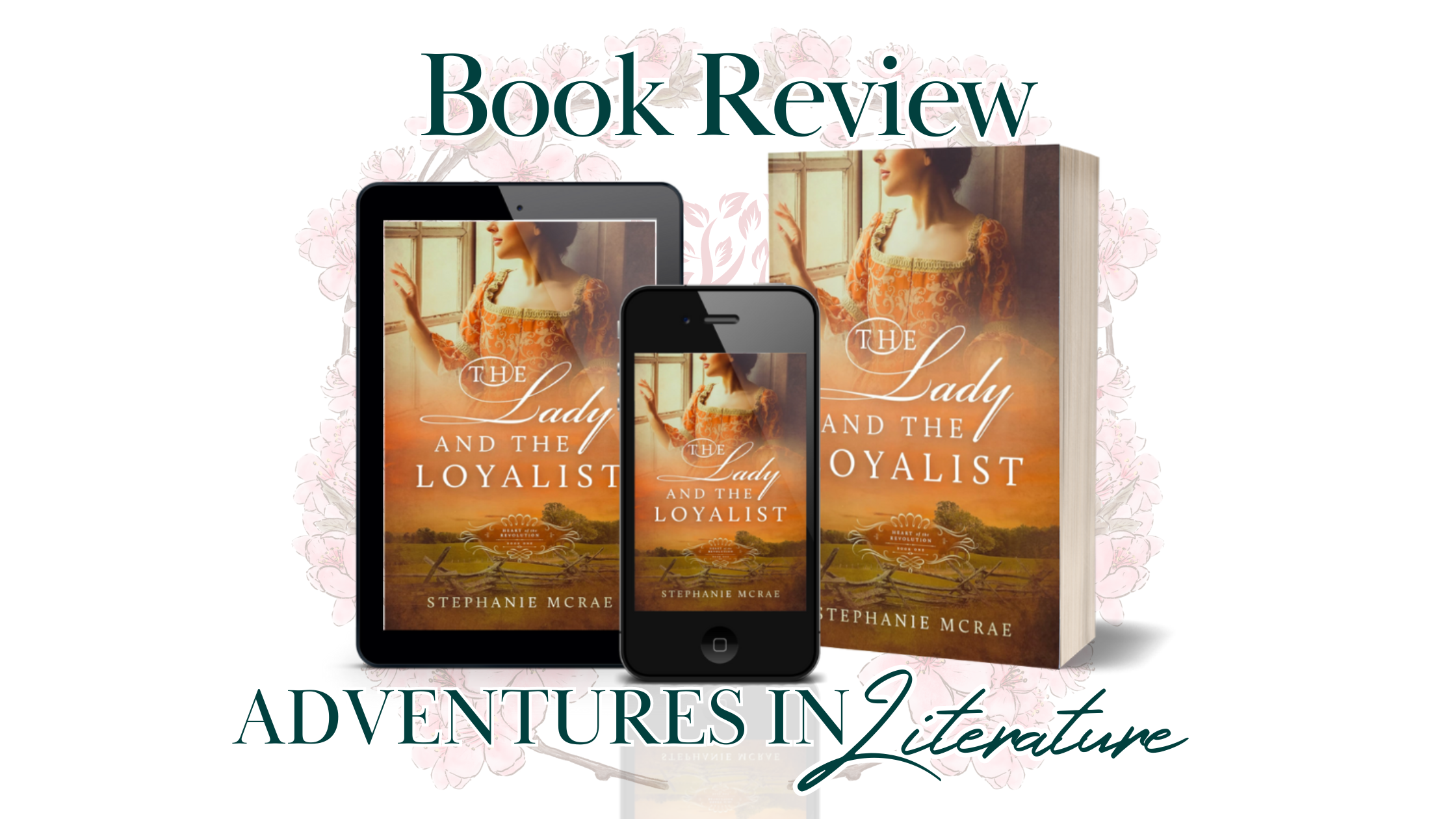 Book Review: The Lady and the Loyalist by Stephanie McRae – Adventures ...